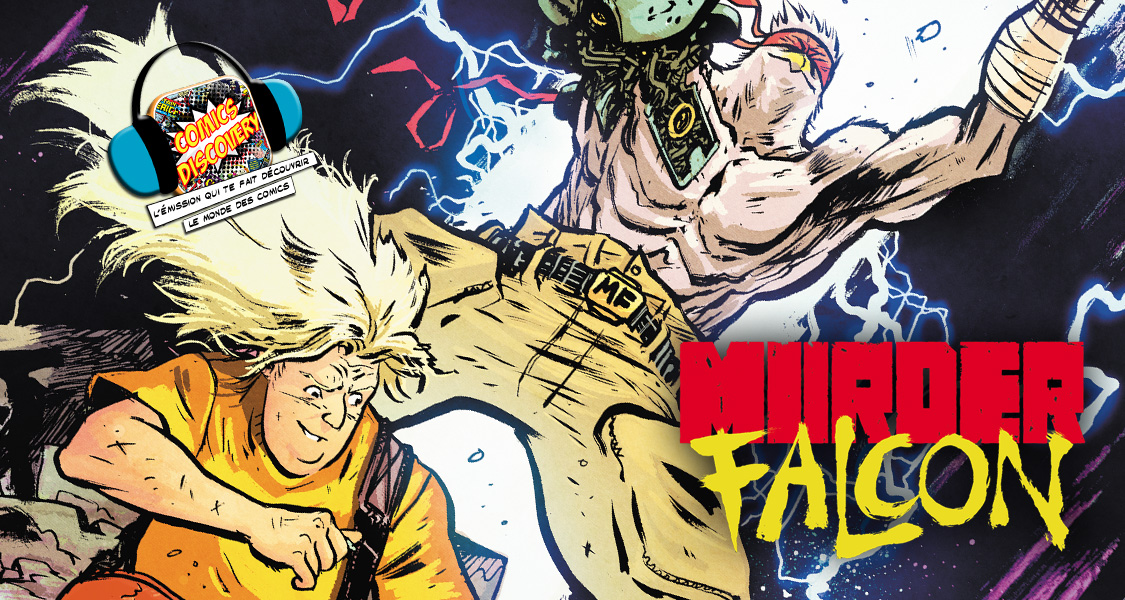 ComicsDiscovery S05E04 : Murder Falcon - James et Faye